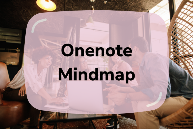 Seamlessly Experience OneNote Mindmap With 4 Steps